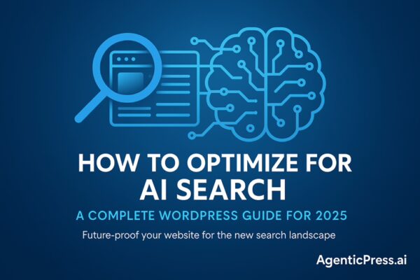 How to Optimize for AI Search: WordPress Guide 2025